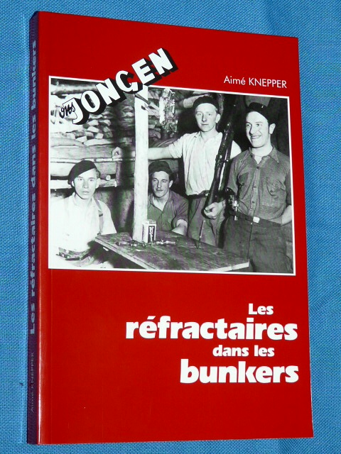 Les réfractaires dans bunkers Aimé Knepper Luxembourg Ons Jongen ...