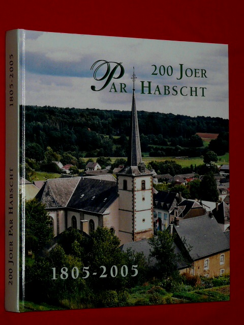 Hobscheid 200 Joer Par Habscht 1805 2005 Luxemboug Luxemburg - Bücher ...